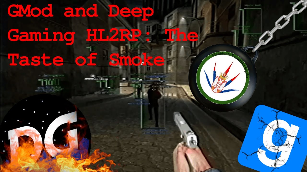 Gmod & Deep Gaming HL2RP: The Taste of Smoke - YouTube