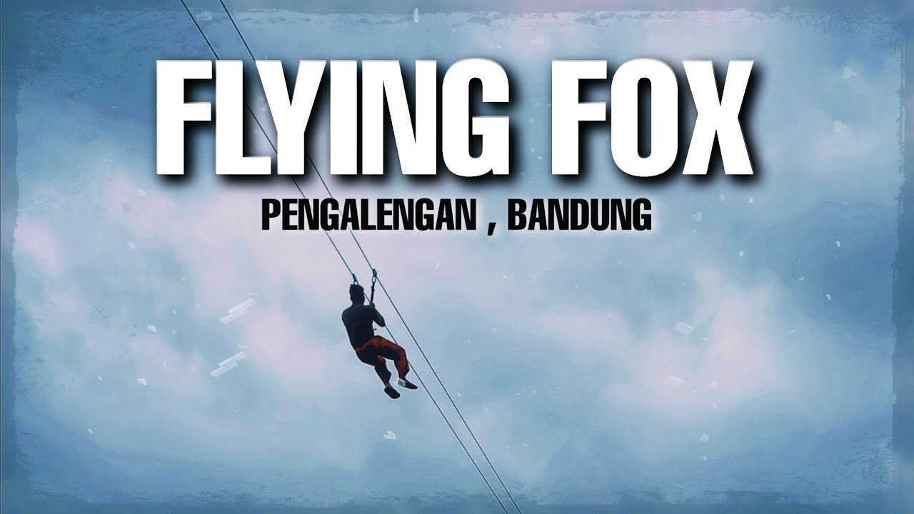 FLYING FOX , Pengalengan Bandung - YouTube