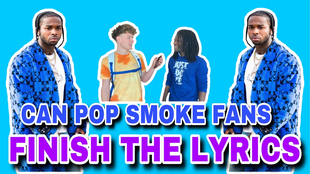 Can Pop Smoke Fans Finish The Lyrics | PUBLIC INTERVIEW - YouTube
