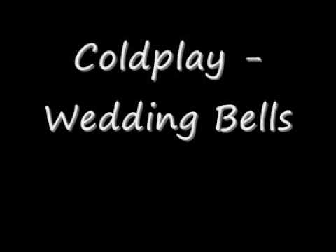 Coldplay - Wedding Bells - YouTube