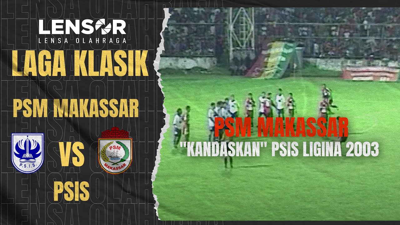 LIGINA 2003 | Di Depan Ribuan "MazMan", PSM SUPERIOR | PSM 2 VS 0 PSIS ...