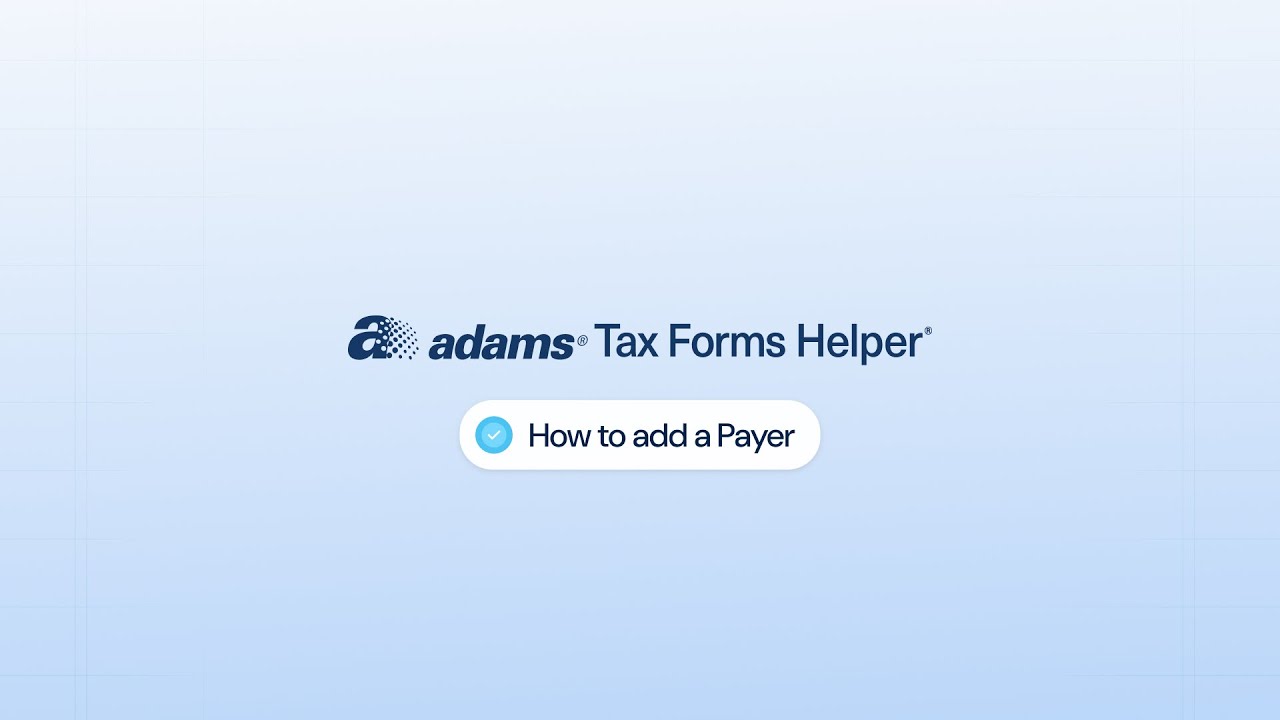 Create a Payer in Adams Tax Forms Helper - YouTube