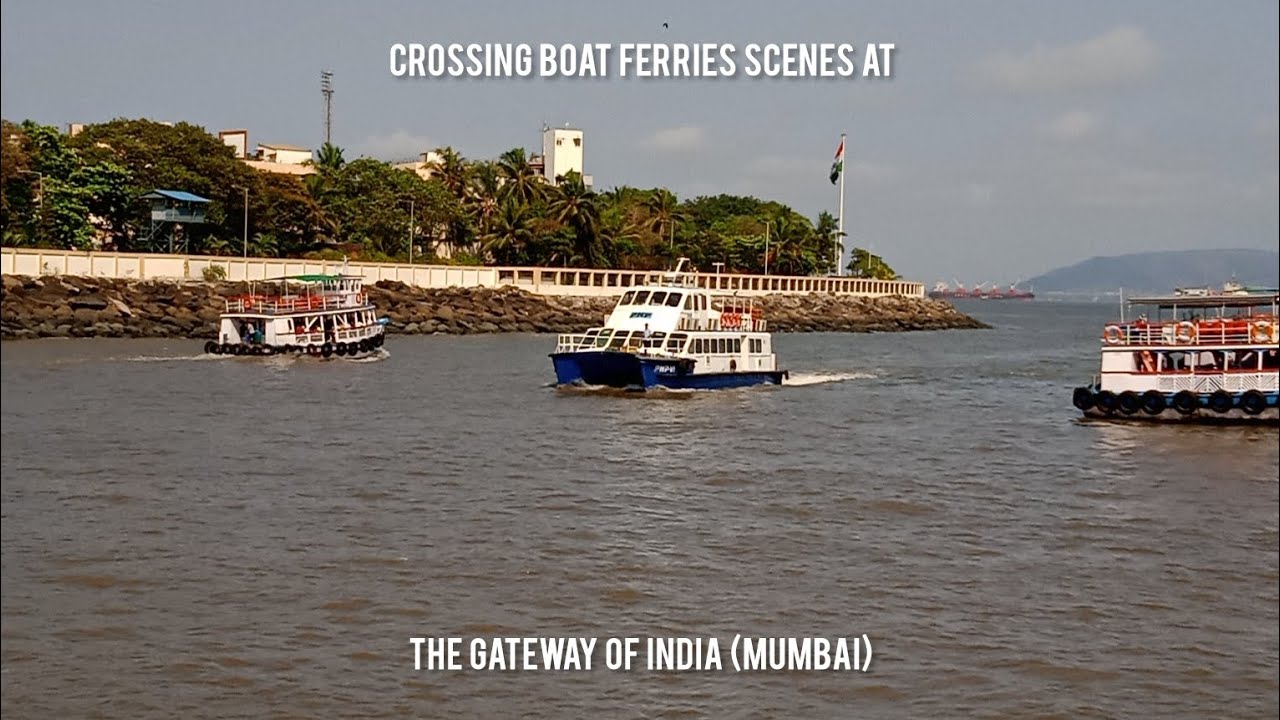 Crossing Boat Ferries Scenes at the Gateway of India (Mumbai) - YouTube