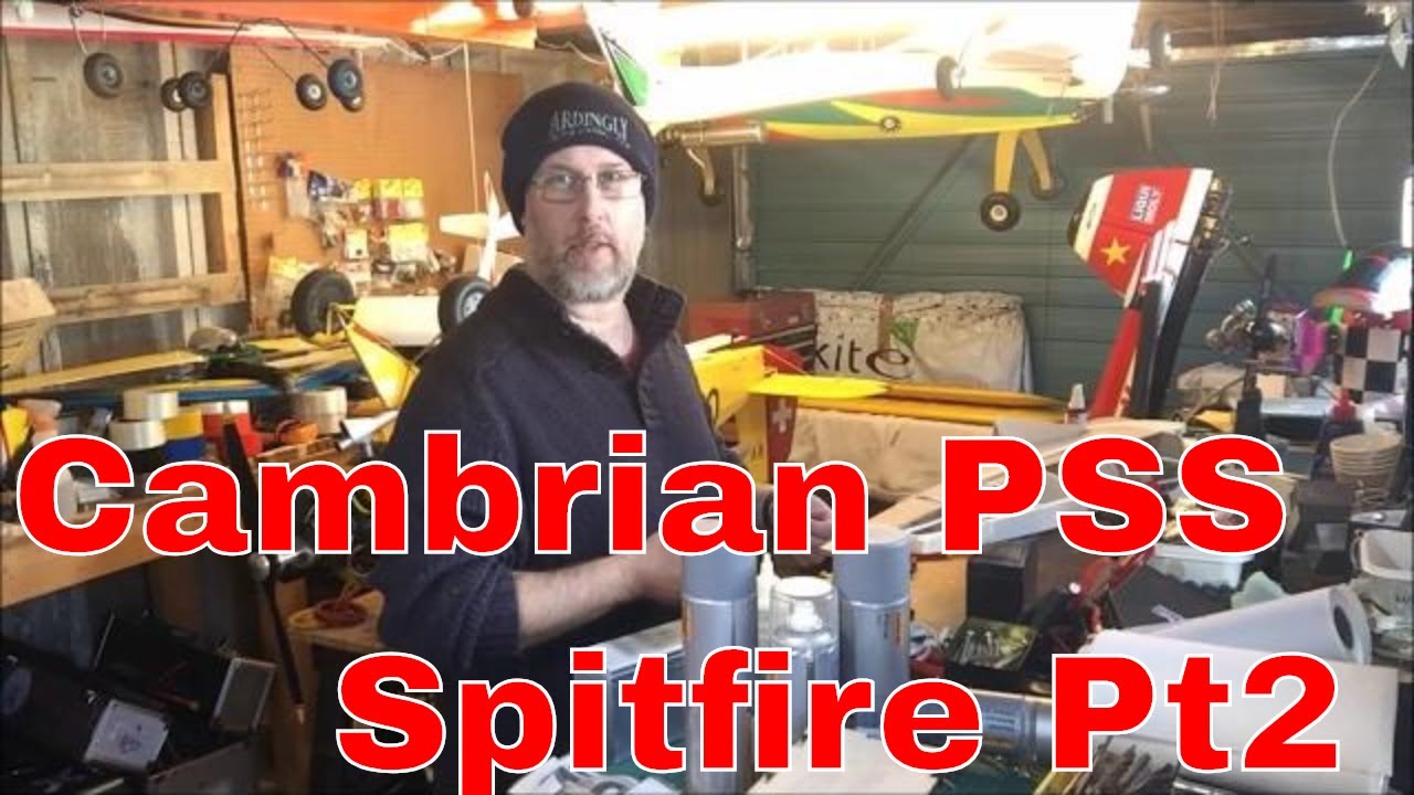 Cambrian Model Company PSS Spitfire 55" Pt2 - YouTube