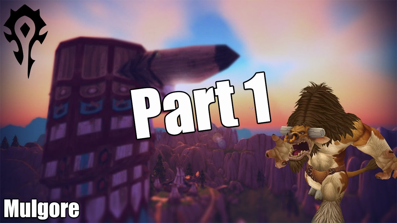 World of Warcraft - Horde [Part 1] - Camp Narache - YouTube