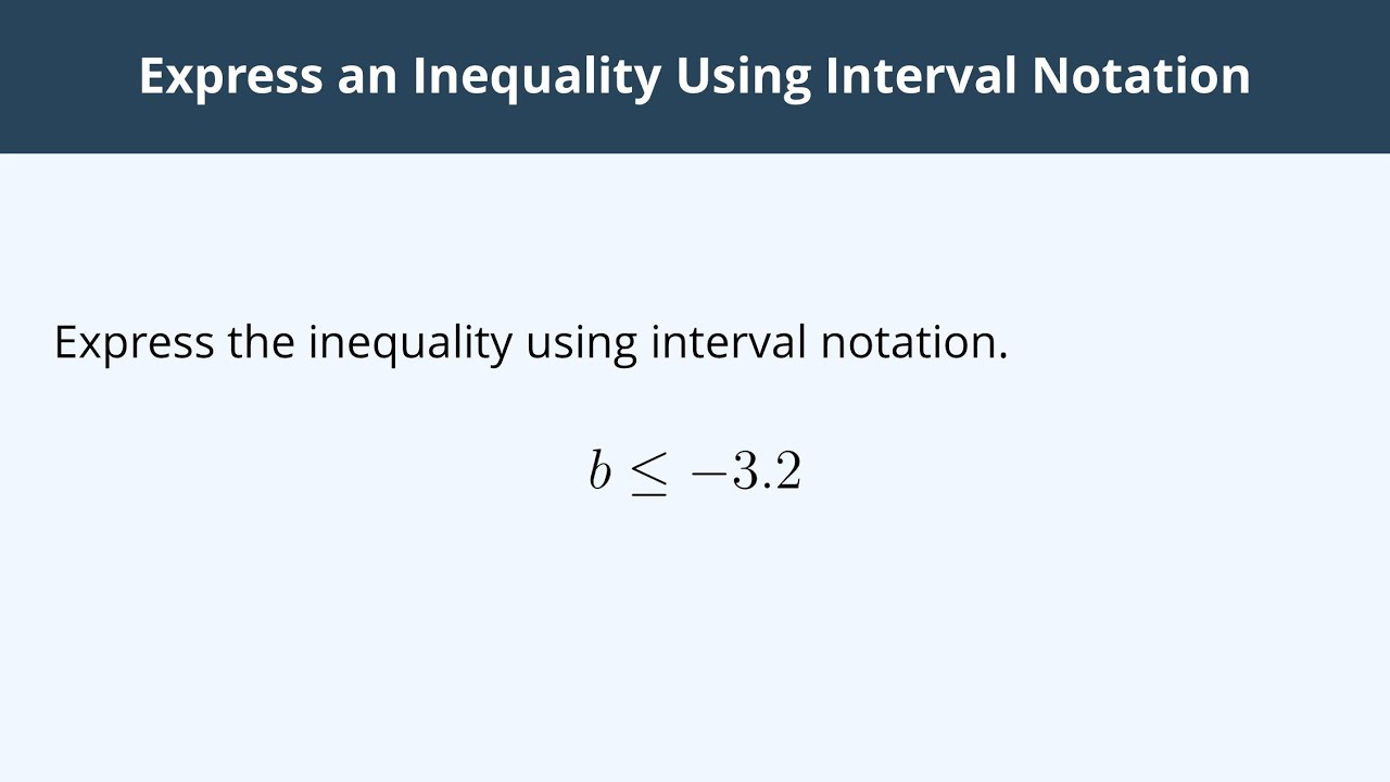 Express an Inequality Using Interval Notation - 4 - YouTube