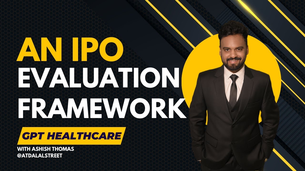 Evaluating the anatomy of an IPO through an IPO Evaluation Framework | GPT Healthcare IPO - YouTube