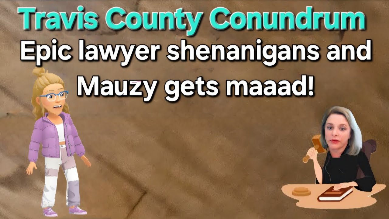 Travis County Court - Wildy cranky Judge Mauzy doesn't wanna play ...