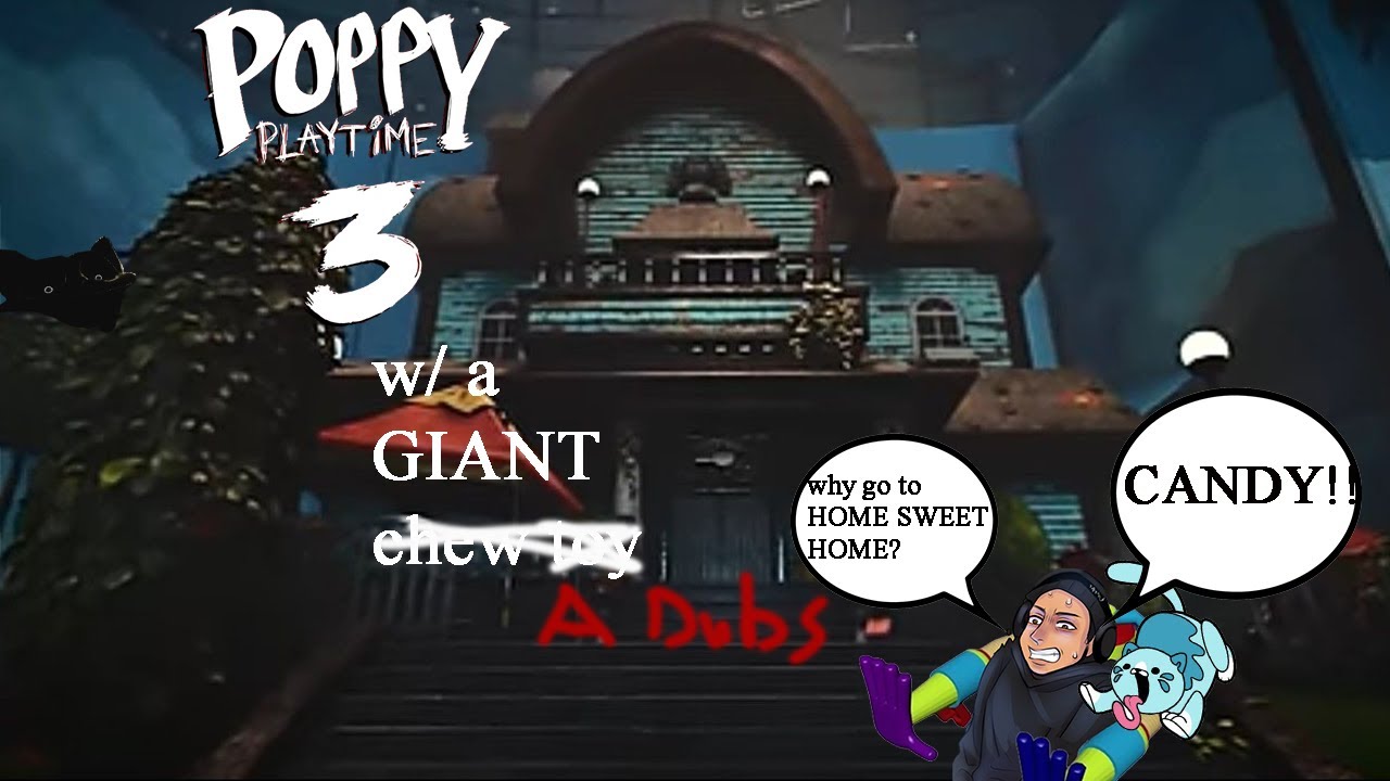 HOME SWEET HOME!!! Poppy Playtime Chapter 3 w/ a Giant A-dubs - YouTube