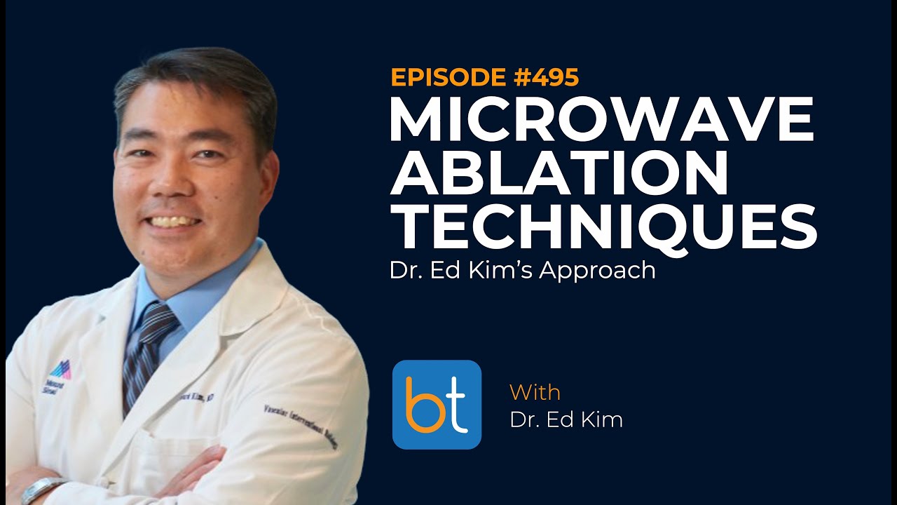 Microwave Ablation Techniques: Dr. Ed Kim's Approach | BackTable ...