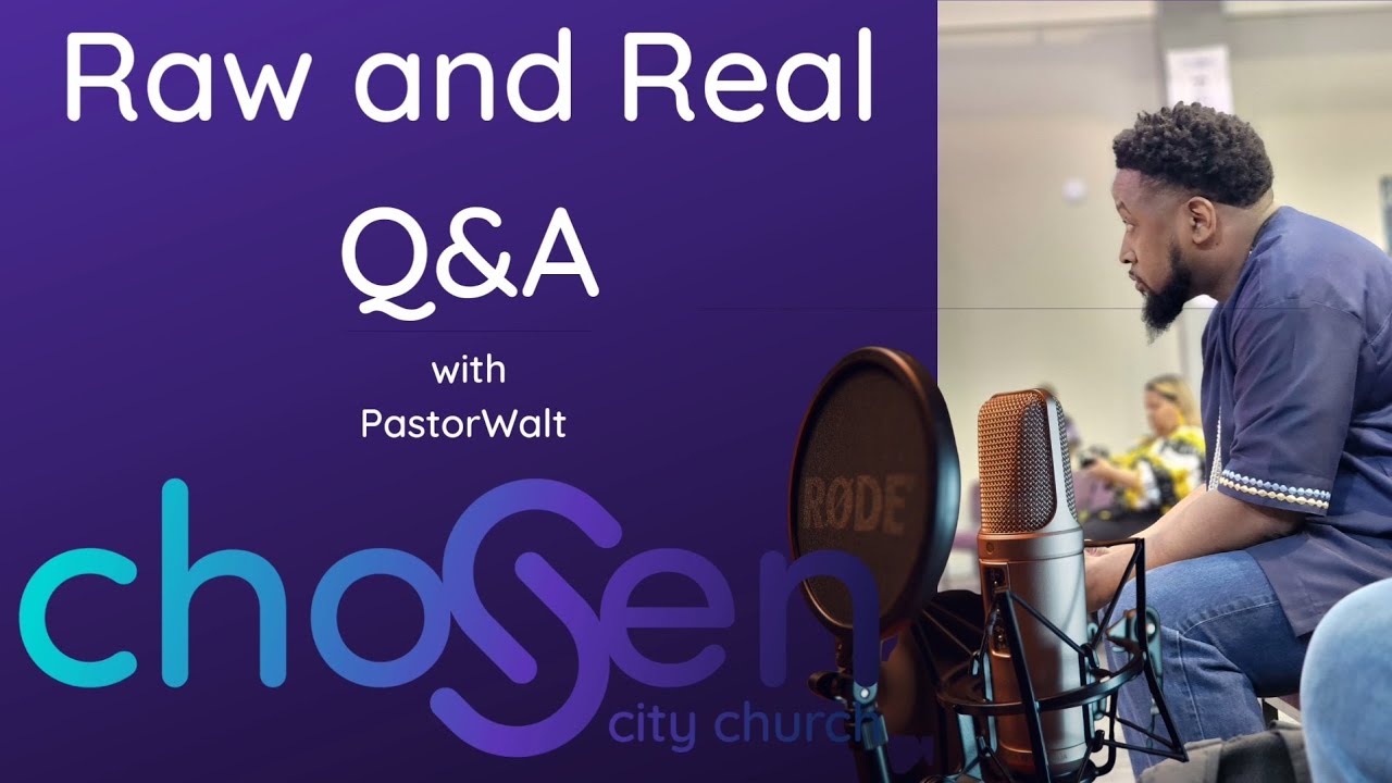 Raw and Real Q&A with Pastor Walt - YouTube