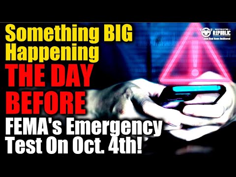 Something BIG Happening The DAY Before FEMA’s Emergency Test On Oct 4th ...