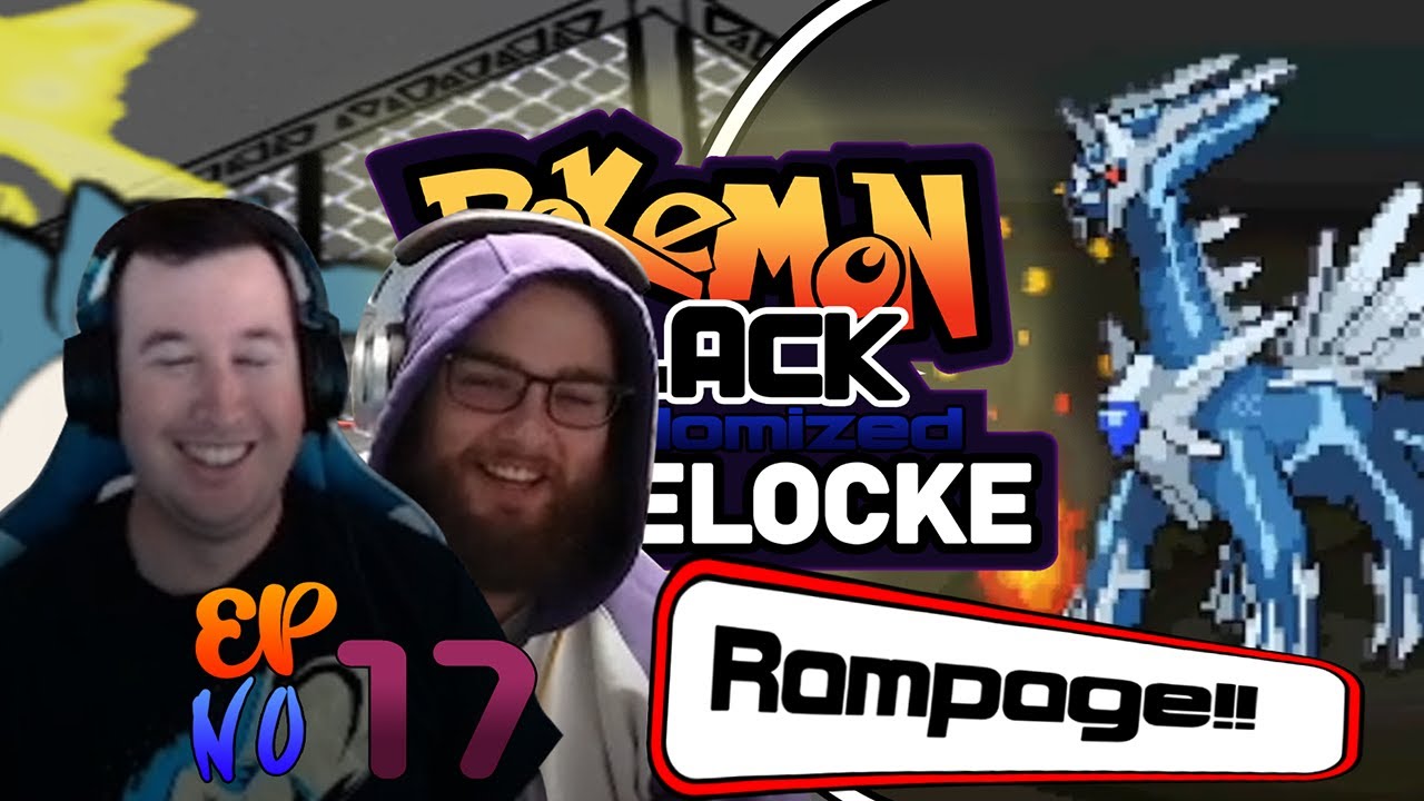 This is Rampage!!!! | Pokemon Black Randomized Cagelocke | Ep 17 - YouTube