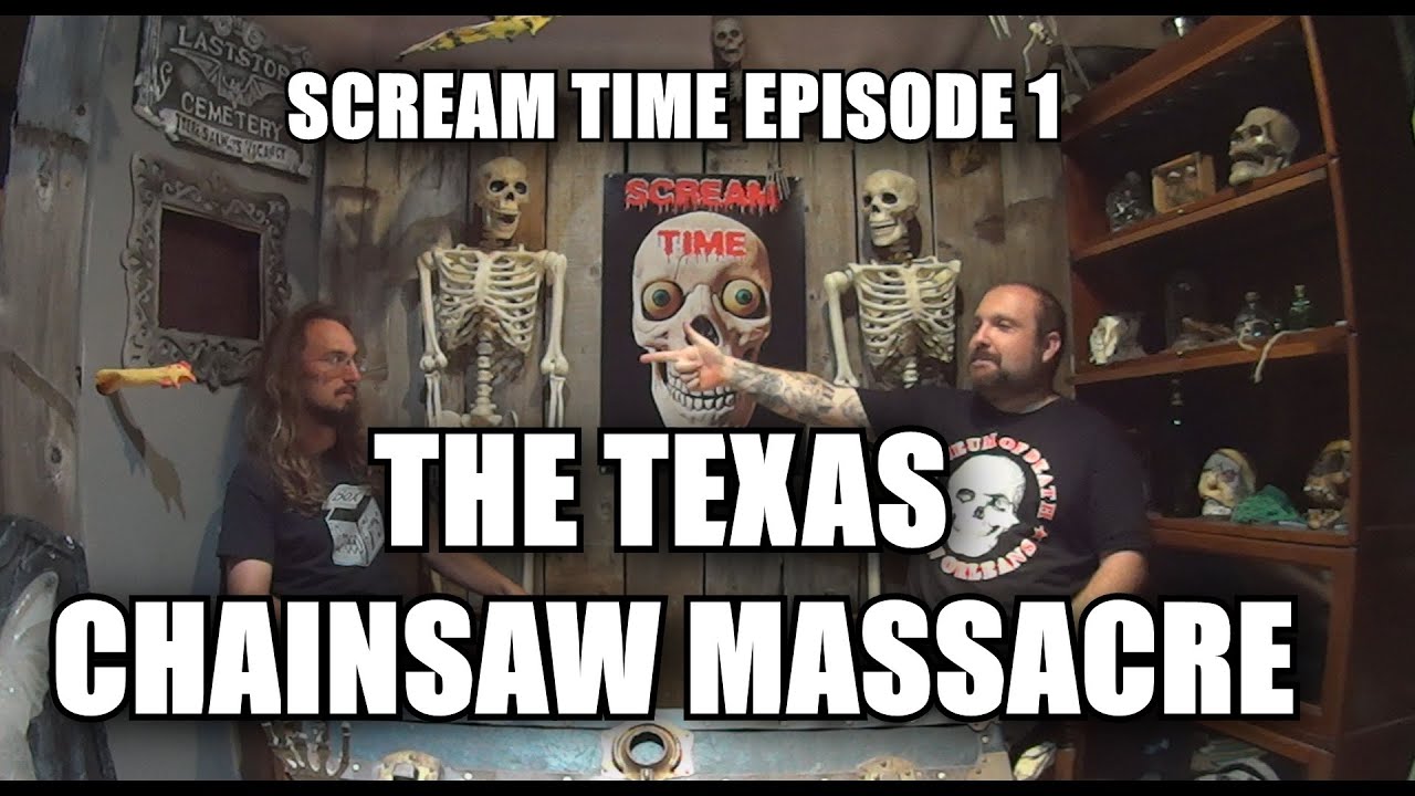 Scream Time Episode 1: The Texas Chainsaw Massacre (1974) - YouTube
