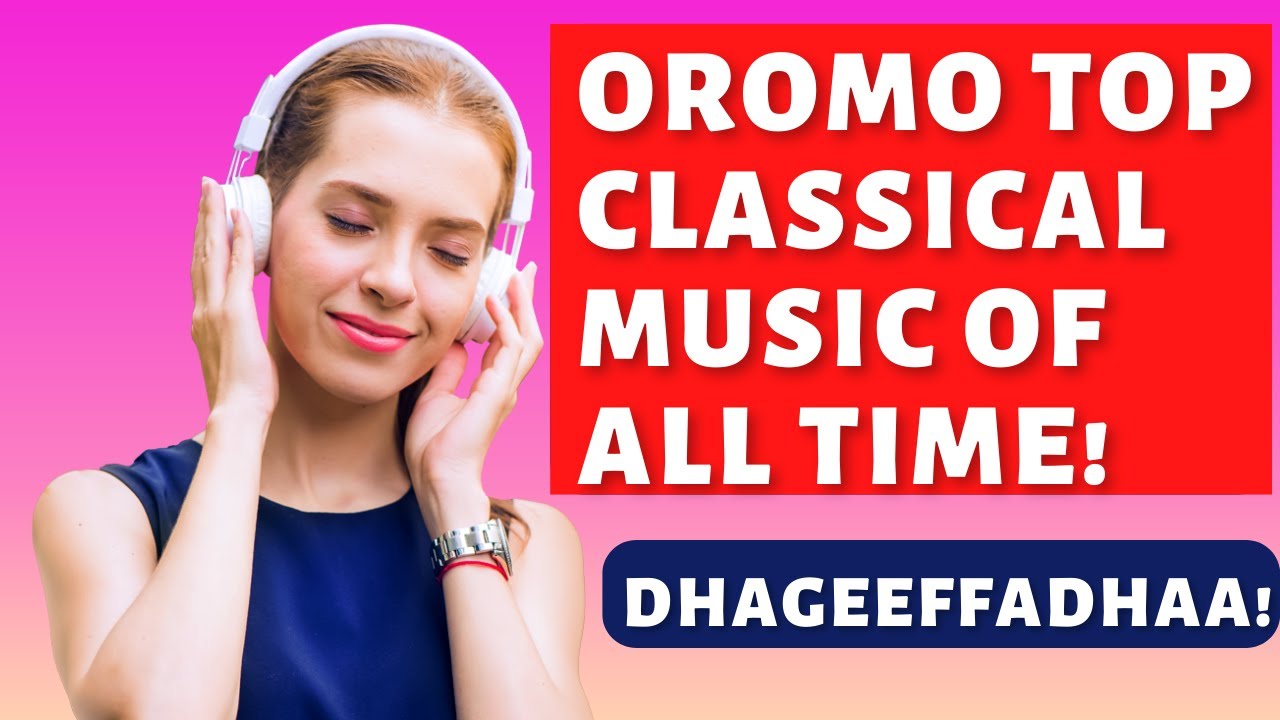 Oromo top classical music of all time! - YouTube