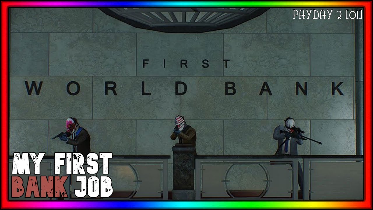 My First Bank Job - PAYDAY 2 [01] - YouTube