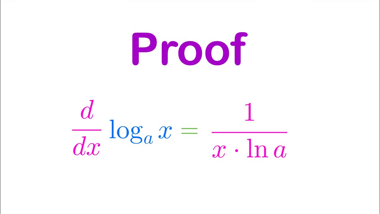 Proof: Derivative of log x: d/dx log_a(x) = 1/(x ln(a)) - YouTube