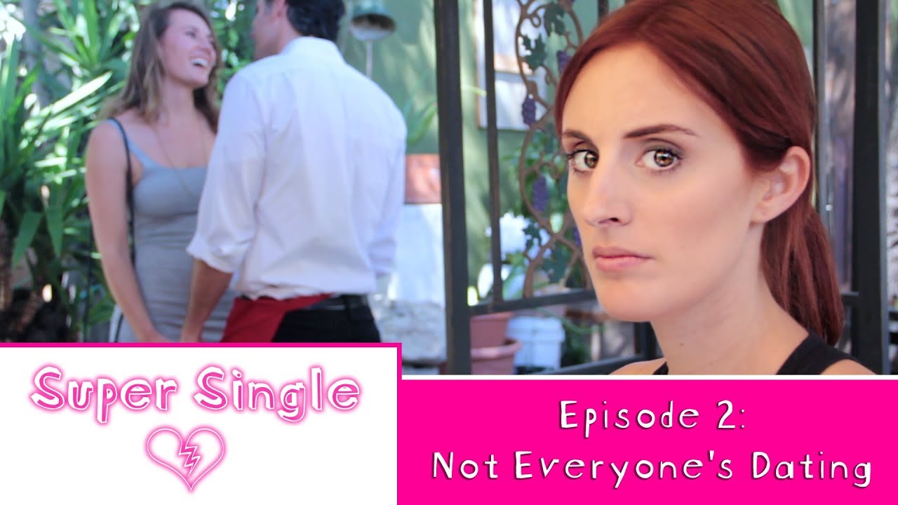 Super Single - Episode 2 - Not Everyone's Dating - YouTube