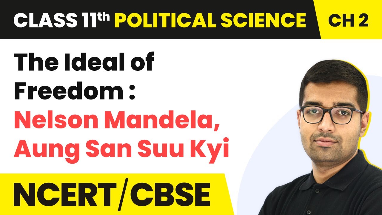 The Ideal of Freedom : Nelson Mandela, Aung San Suu Kyi | Class 11 ...