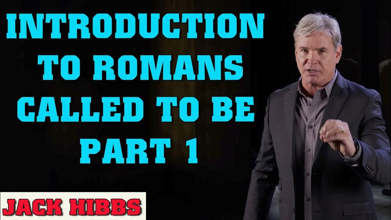 Jack Hibbs - Introduction To Romans- Called To Be - Part 1 (Romans 1-1-6) - YouTube
