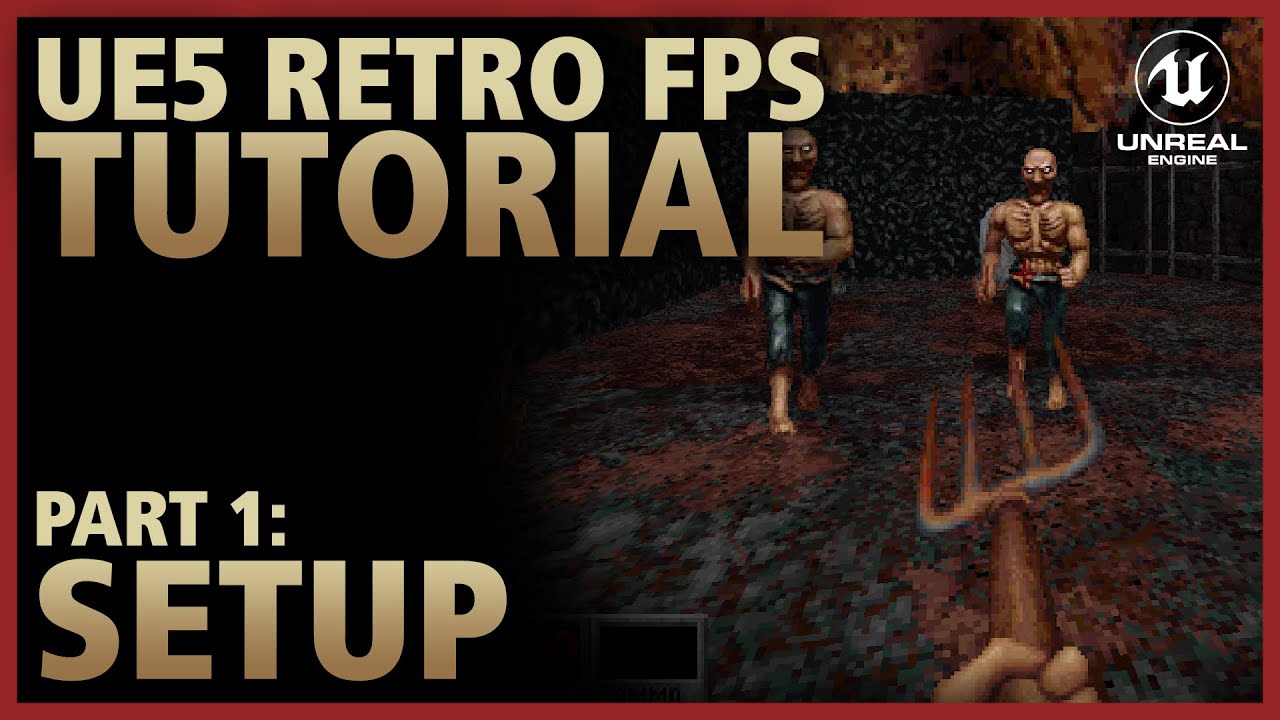 Part 1 - Setup | Retro FPS in Unreal Engine 5 - YouTube