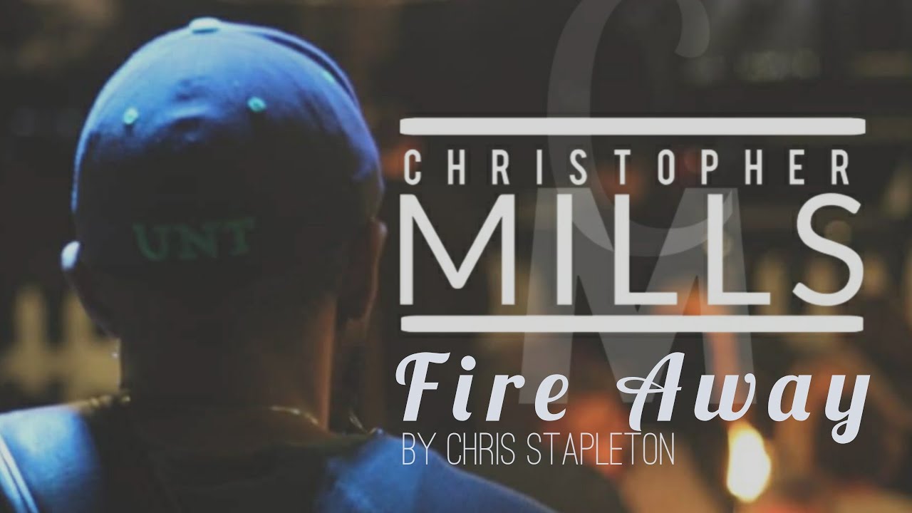 Fire Away (Chris Stapleton) | Christopher Mills - YouTube