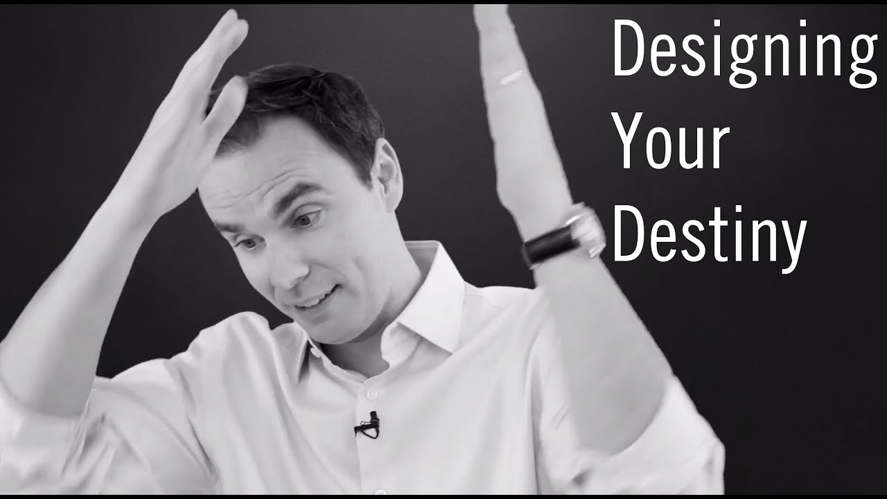 How to Design Your Destiny - YouTube