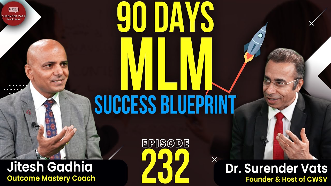 90 Days MLM Success Blueprint | Jitesh Gadhia | Chat with Surender Vats ...
