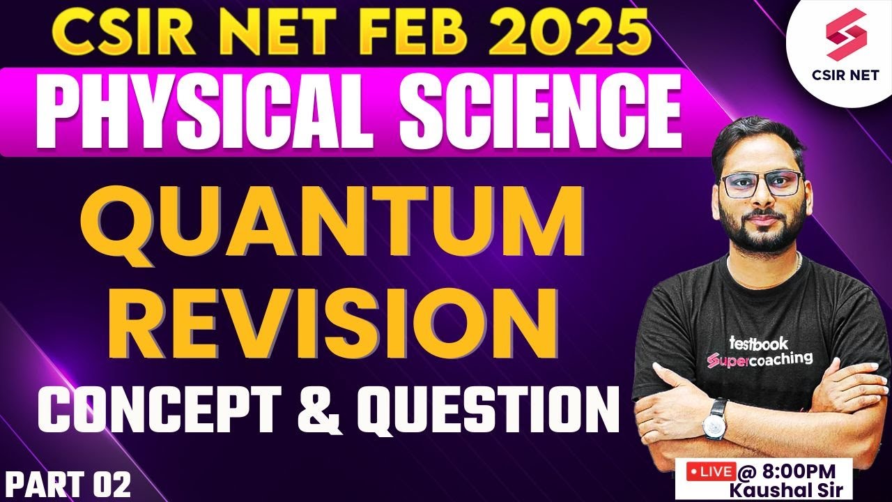 CSIR NET FEB 2025 | Physical Science | Quantum Revision | Concept And Questions | Kaushal Sir #2 ...
