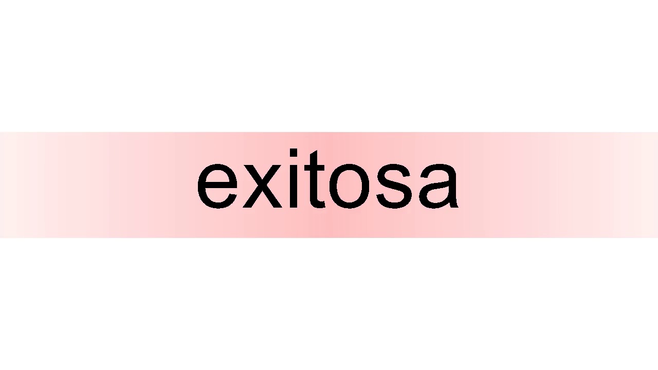 How to pronounce exitosa - YouTube