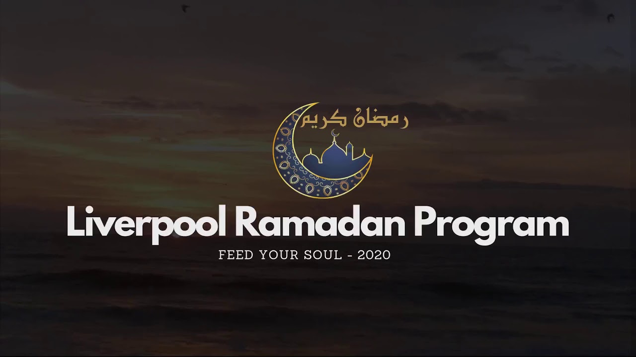 Liverpool Ramadan Program 2020 - YouTube