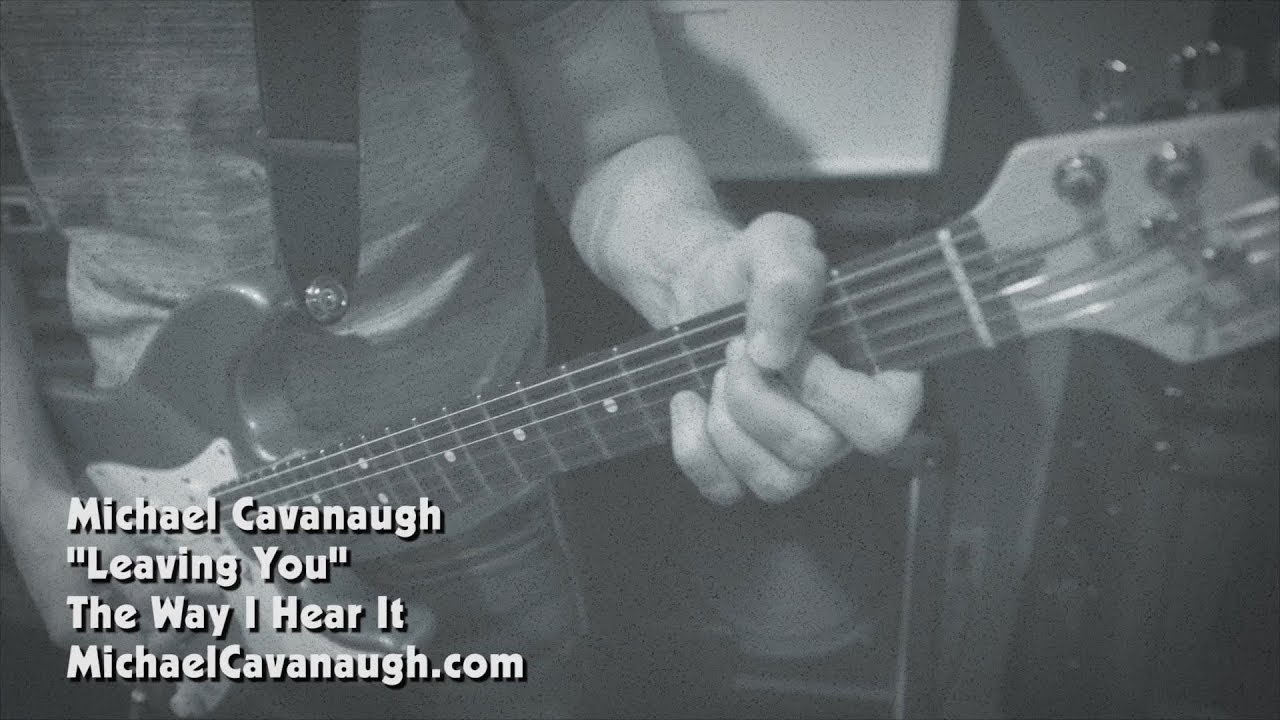 Michael Cavanaugh - Leaving You - Original Song [OFFICIAL VIDEO] - YouTube