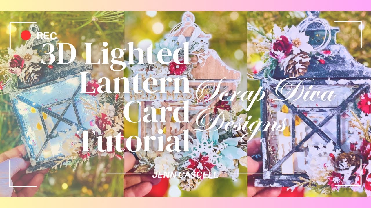 Next Level Card Making: MUST See! 3D Lighted Lantern Card-Holiday Card ...