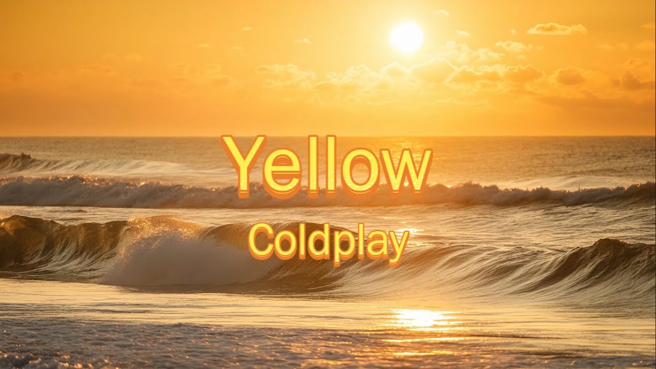 Coldplay - Yellow (Lyric Video) - YouTube