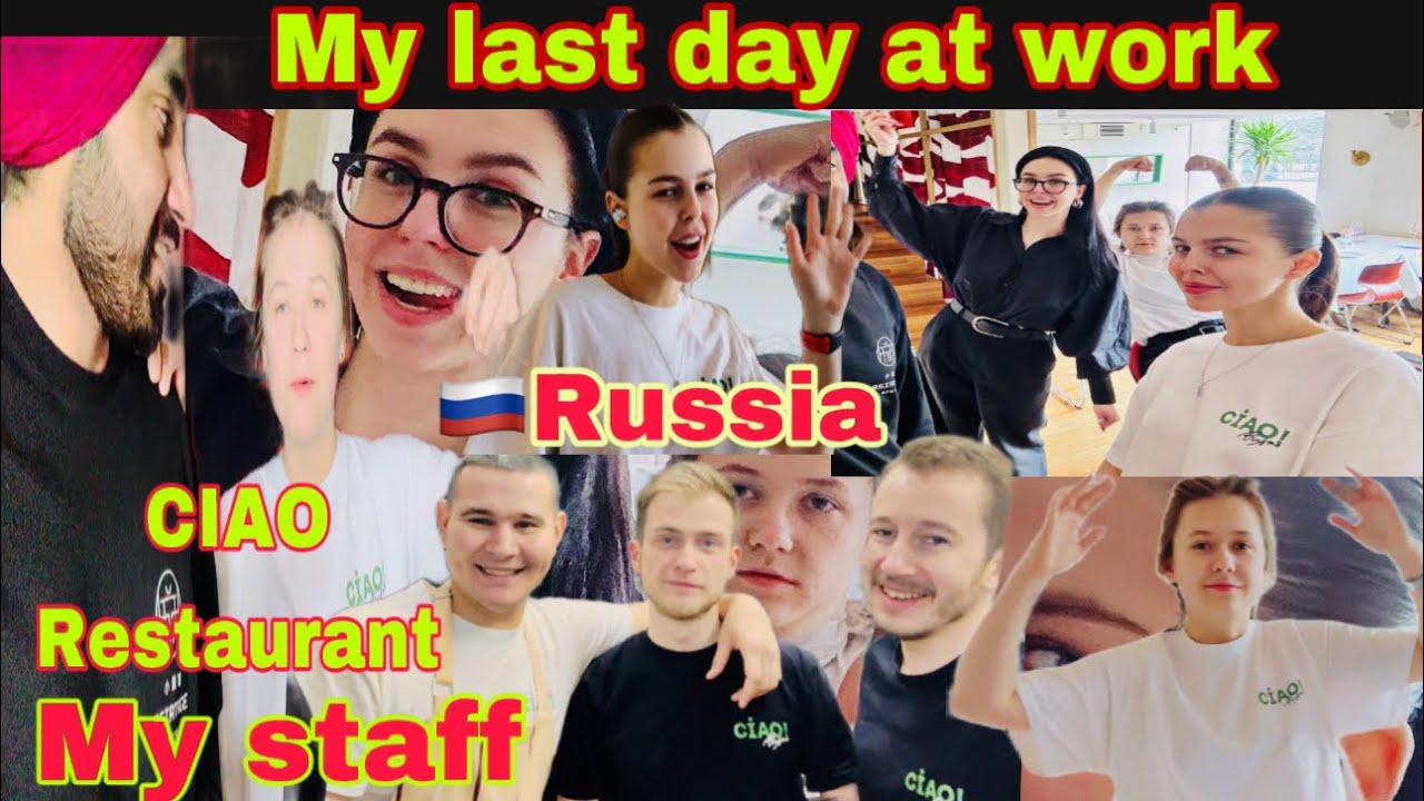 My last working day || Ciao restaurant || #Russia_work_permit || # ...