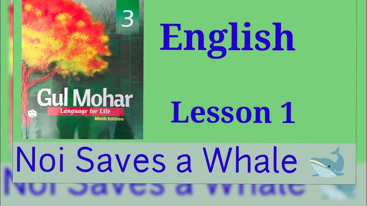 Gulmohar English Class 3 Chapter 1 Noi Saves A Whale YouTube Gulmohar English Class 3 Chapter 1 Noi Saves A Whale YouTube