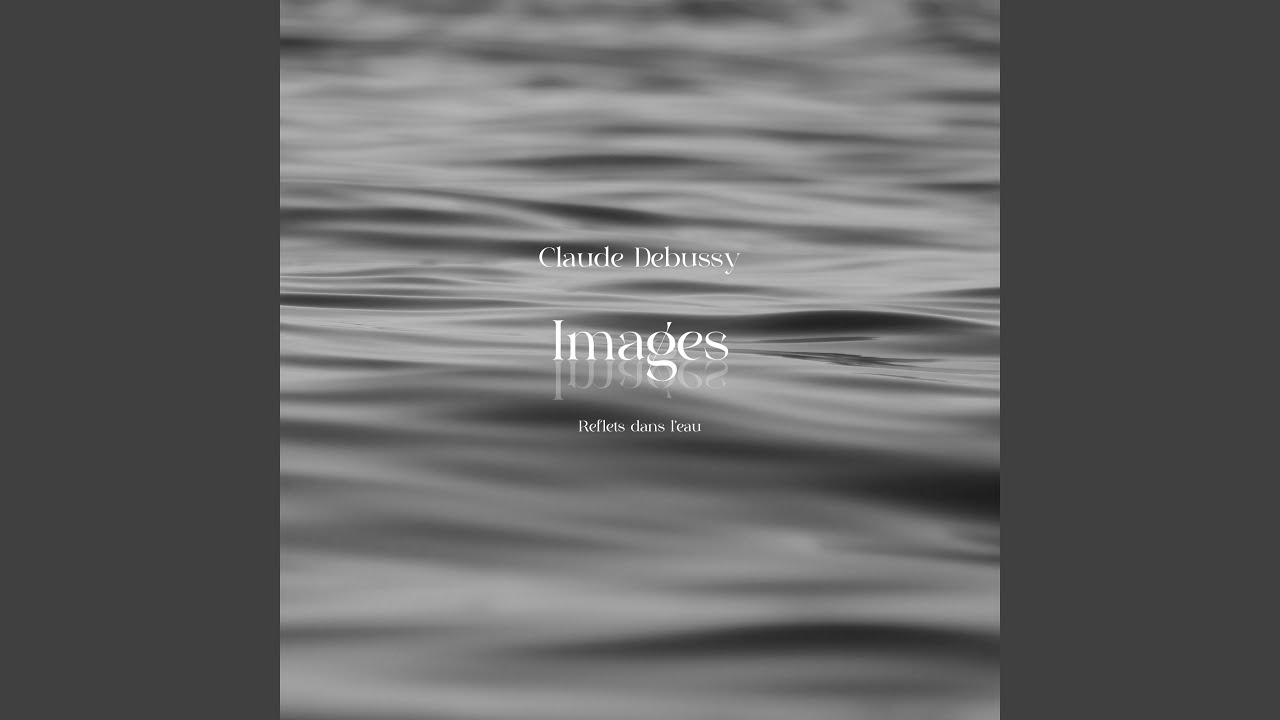 Images I,L. 110: I. Reflets dans l'eau - YouTube
