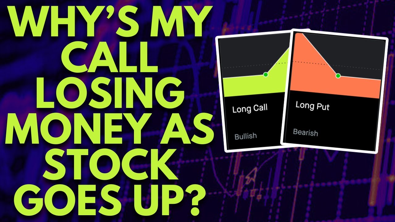 WHY CALL OPTIONS LOSE MONEY AS STOCK GOES UP (& PUTS) - YouTube