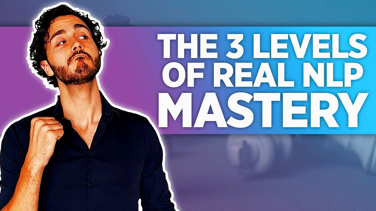The 3 Stages of NLP Mastery (Which level are you at?) - YouTube