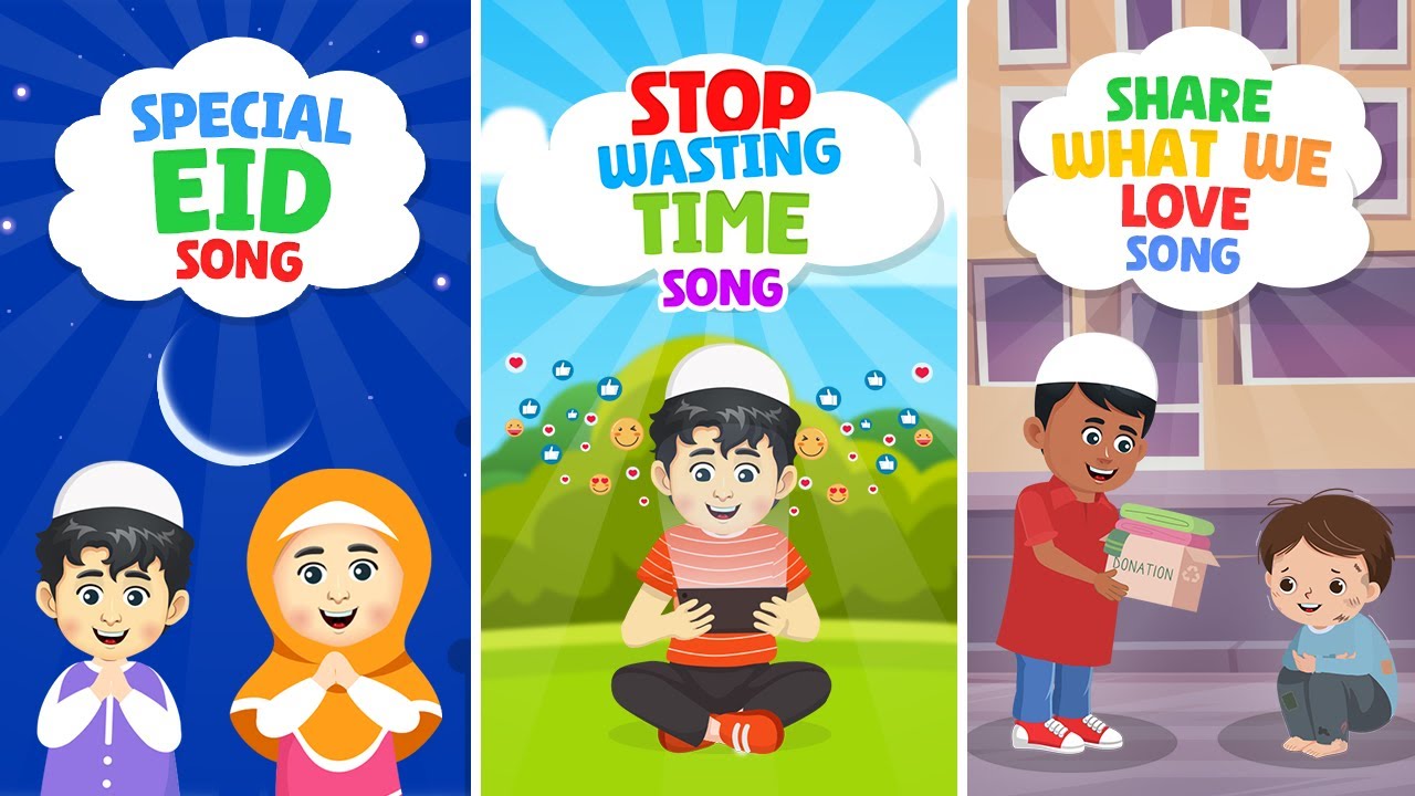 Special Eid Song + Stop Wasting Time Song + Share What You Love Song ...