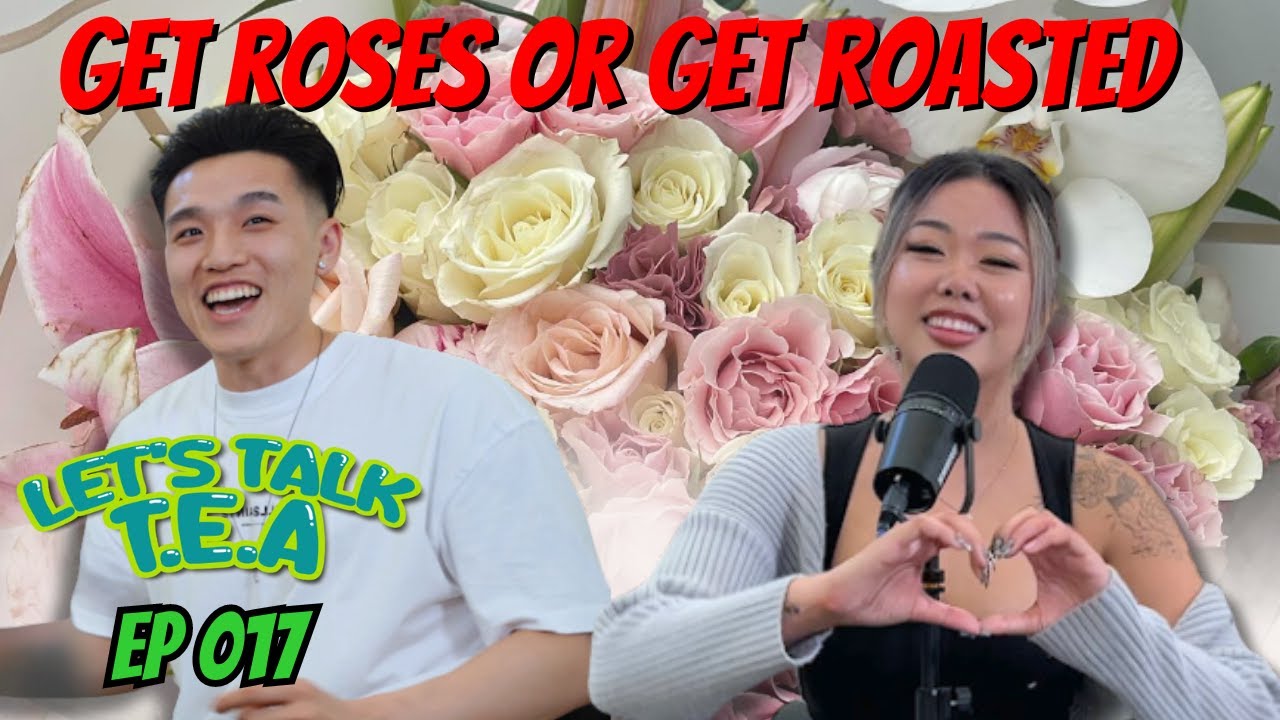Get Roses or Get Roasted - Ep 017 - YouTube