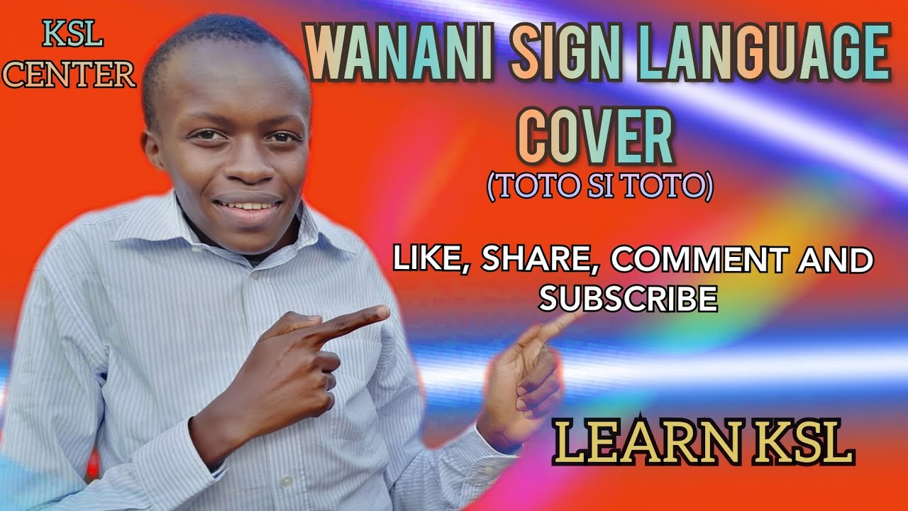 WANANI (TOTO SI TOTO) SONG SIGN LANGUAGE COVER - YouTube