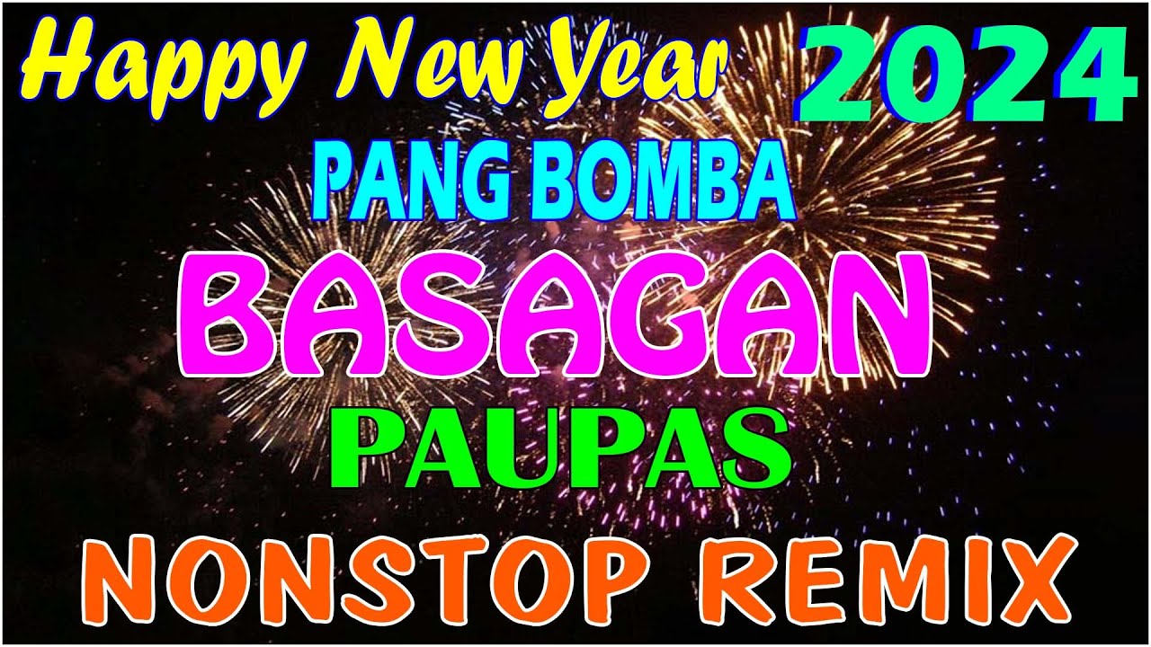 Happy New Year - Pang Bomba Basagan Remix Paupas Nonstop Djjacobzkie ,💥 ...