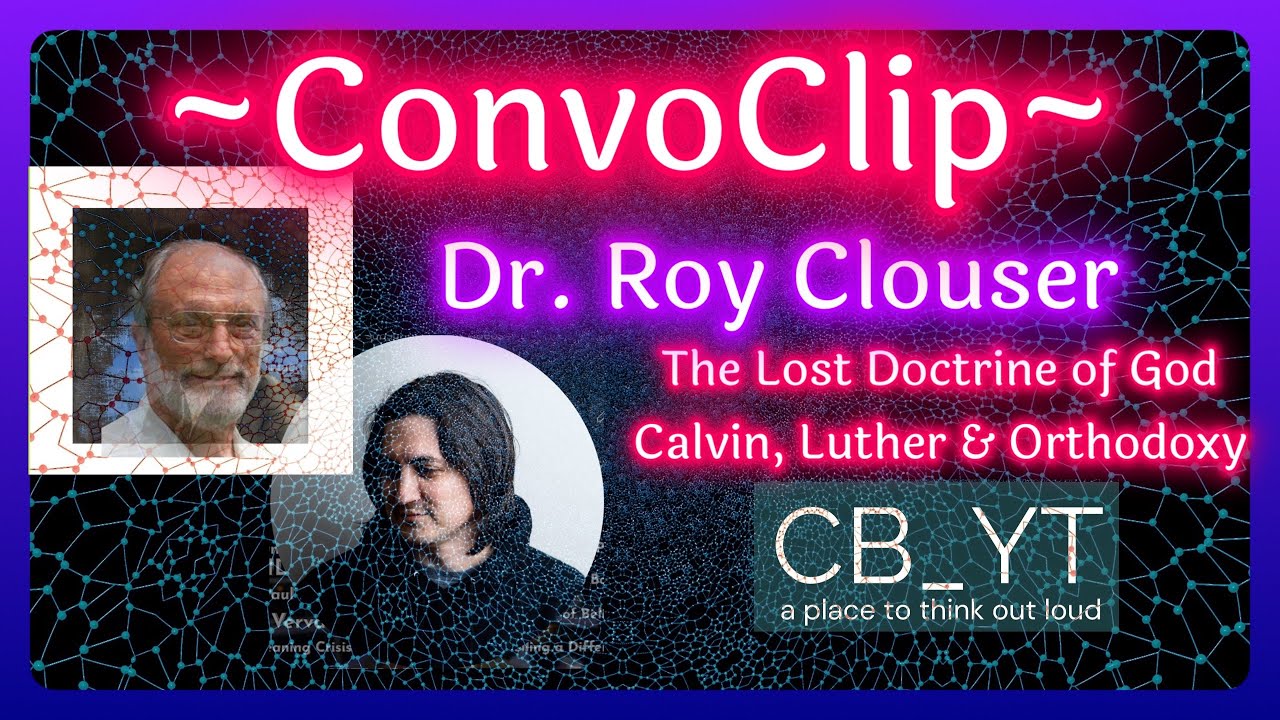 Rethinking Divine Perfection: A Deep Dive with Dr. Roy Clouser | The ...