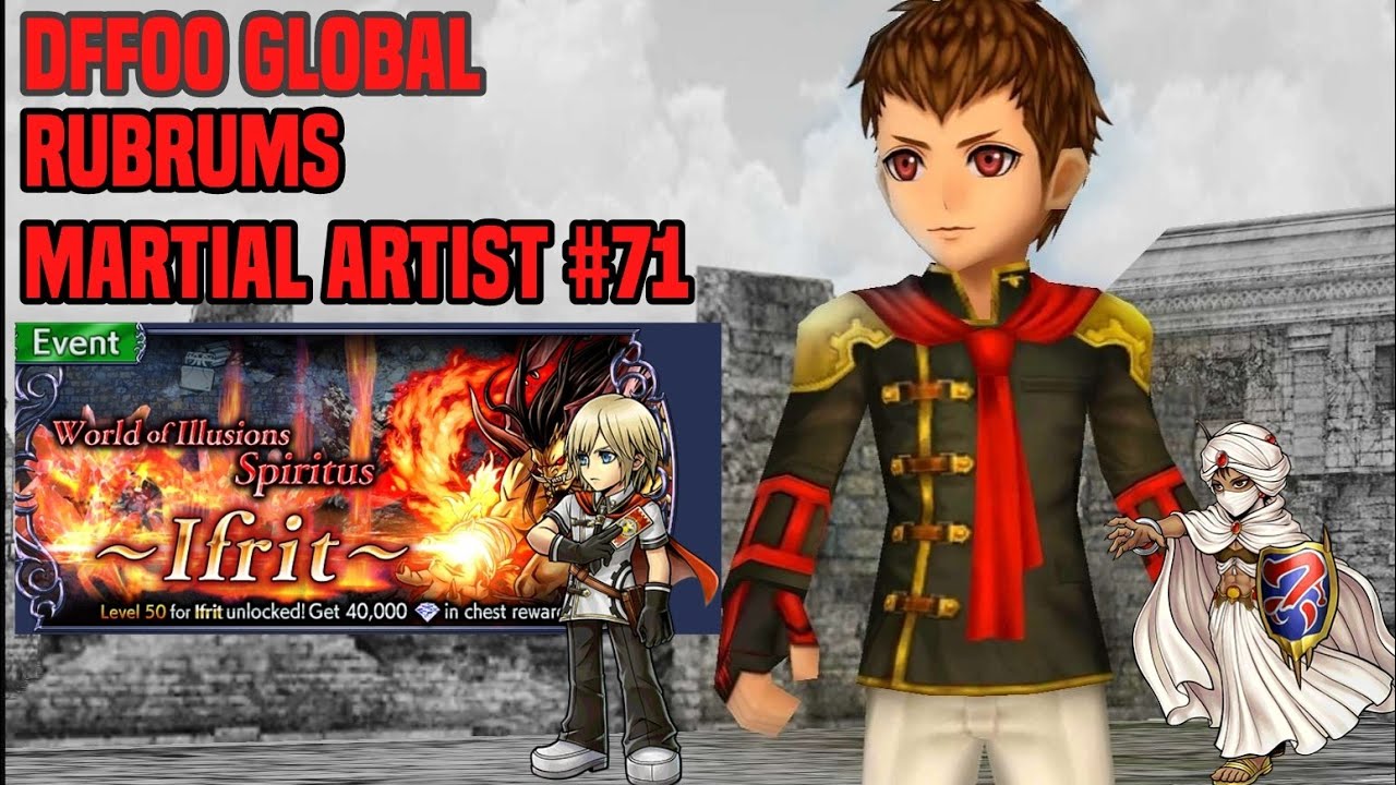 Dffoo Global Rubrums Martial Artist #71 WoI Spiritus Ifrit S rank ...