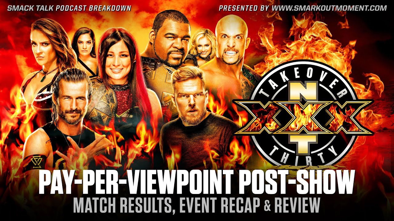 Wwe Nxt Takeover 30 Ppv Review And Event Results Recap Post Show Youtube