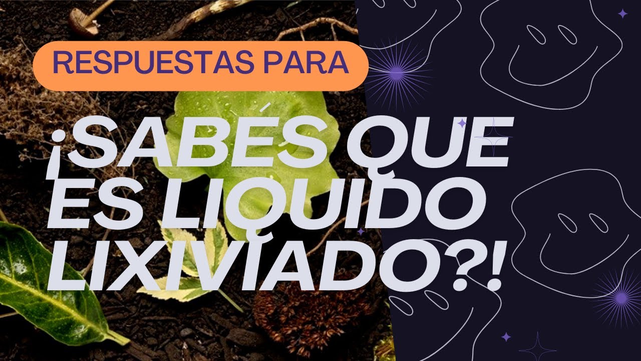 ¿Qué es el Liquido Lixiviado? - YouTube