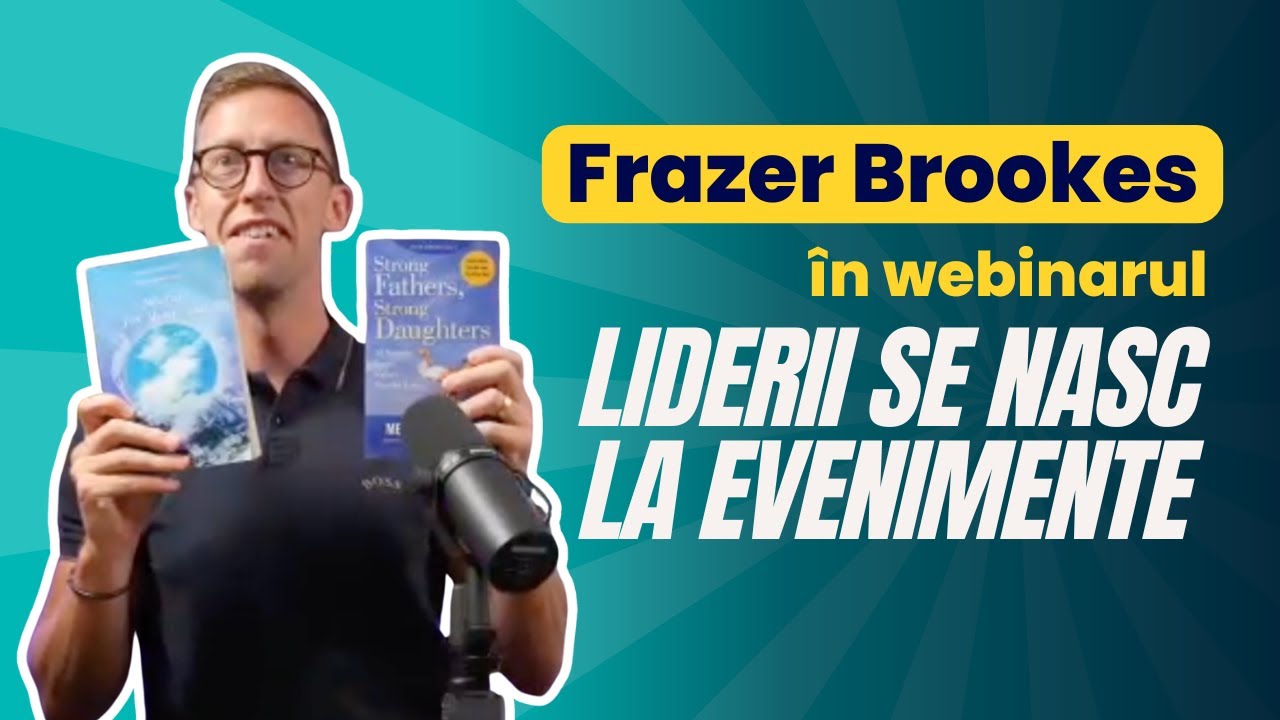 FRAZER BROOKES in webinarul "Liderii se nasc la evenimente" | tradus in ...