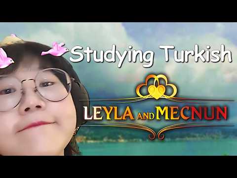 TÜRKÇE ÖĞRENIYORUM | LEARNING TURKISH | Leyla ile Mecnun | The JoJo Baggins