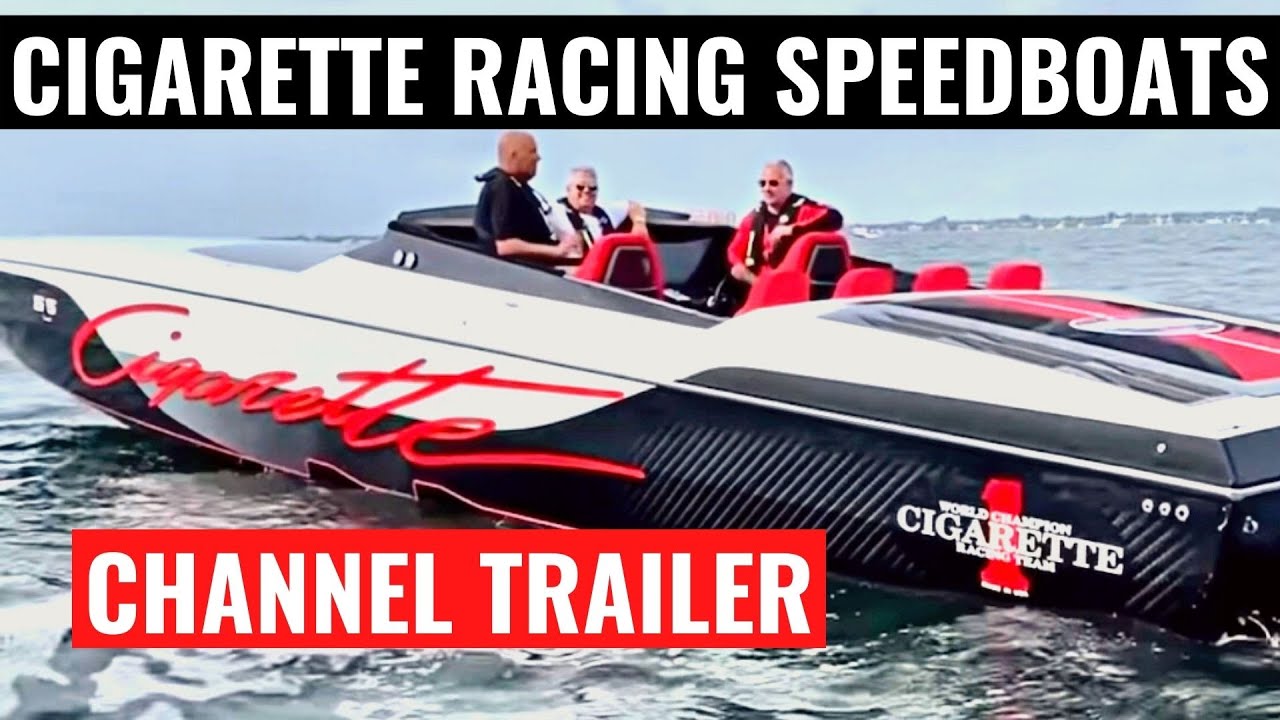 Cigarette Racing Speedboats Trailer - The Most Impressive & Expensive ...